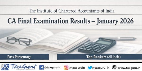 Result of CA Final Examination January 2026 – Pass Percentage and Toppers