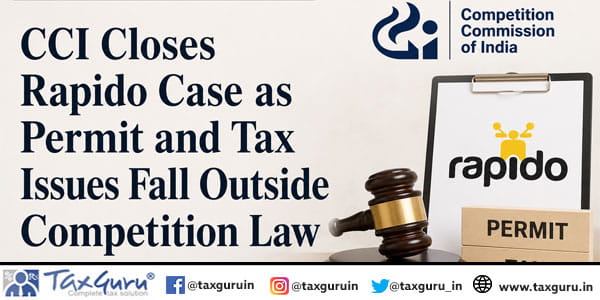 CCI Closes Rapido Case as Permit and Tax Issues Fall Outside ...