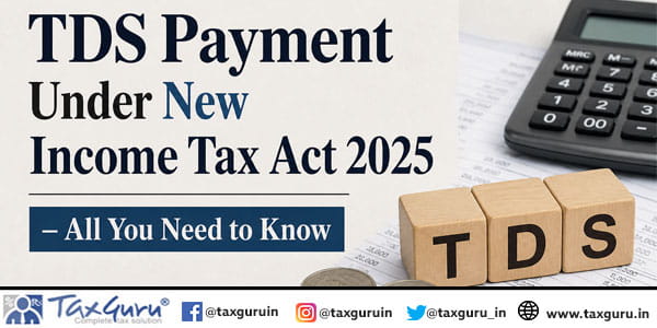 TDS Payment Under New Income Tax Act 2025 – All You Need to Know