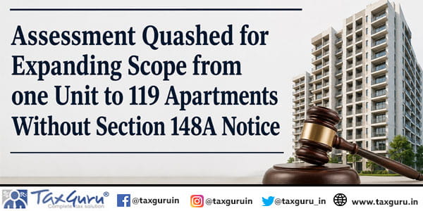 Assessment Quashed for Expanding Scope from one Unit to 119 Apartments ...