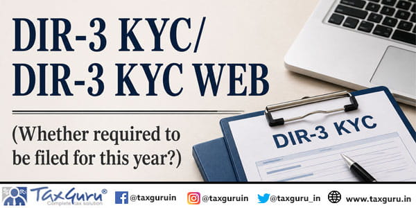 DIR-3 KYC/DIR-3 KYC WEB (Whether required to be filed for this year?)