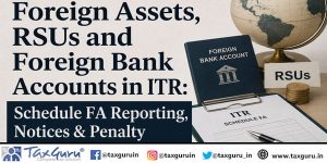 Foreign Assets/Bank Accounts & RSUs in ITR: Schedule FA Reporting ...