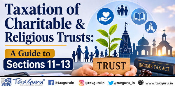 Taxation of Charitable & Religious Trusts: A Guide to Sections 11–13